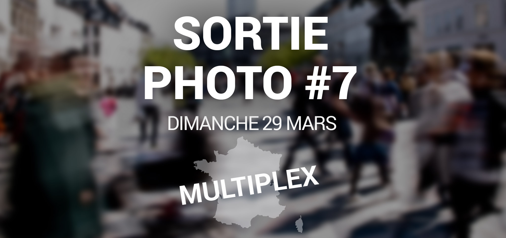 Participez à la sortie photo multiplex du Printemps le dimanche 29 mars