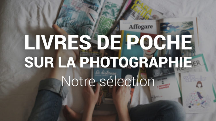Livres de poche sur la photographie : notre sélection
