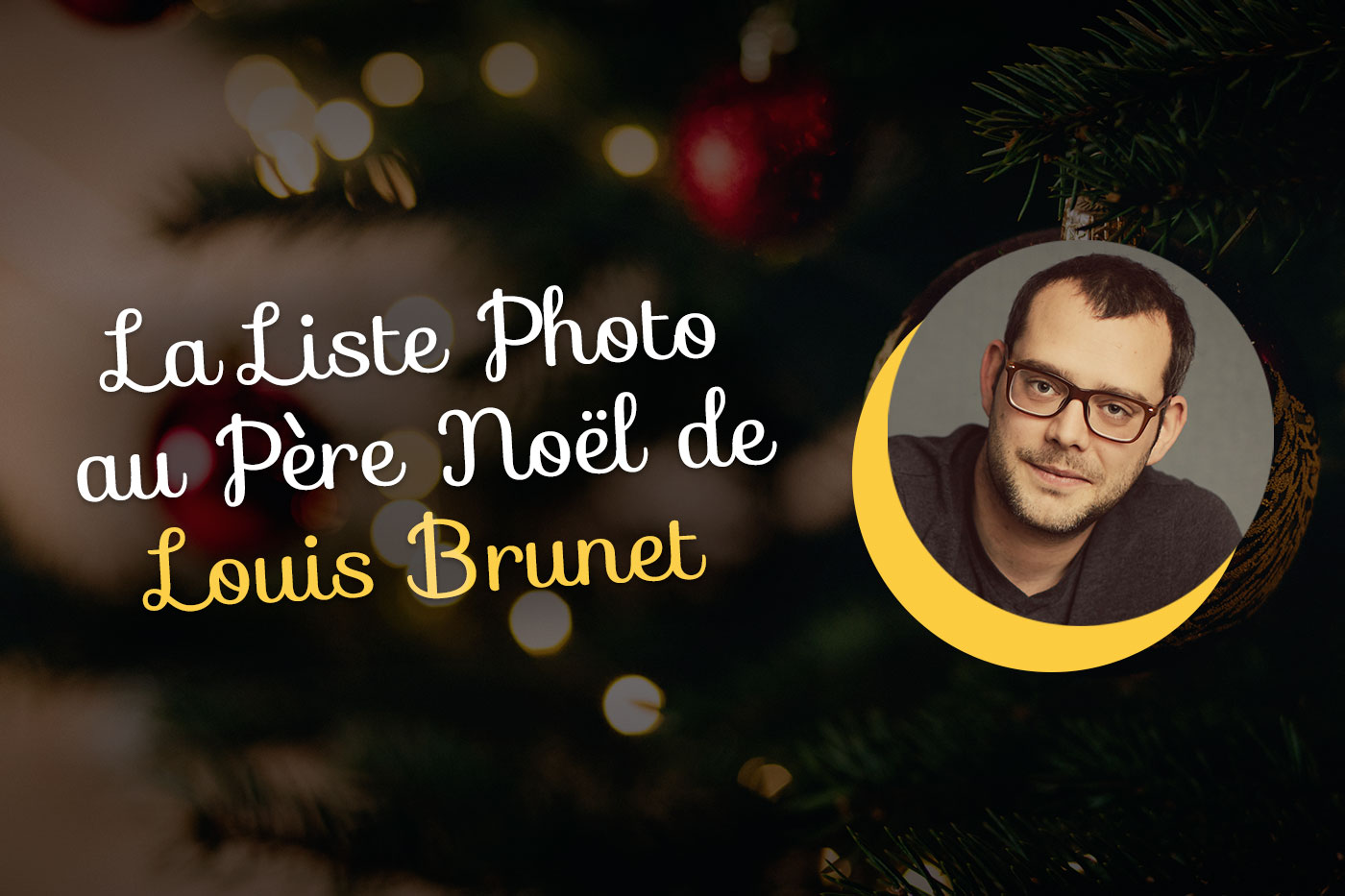 Cadeau photo : la liste au père Noël de Louis Brunet